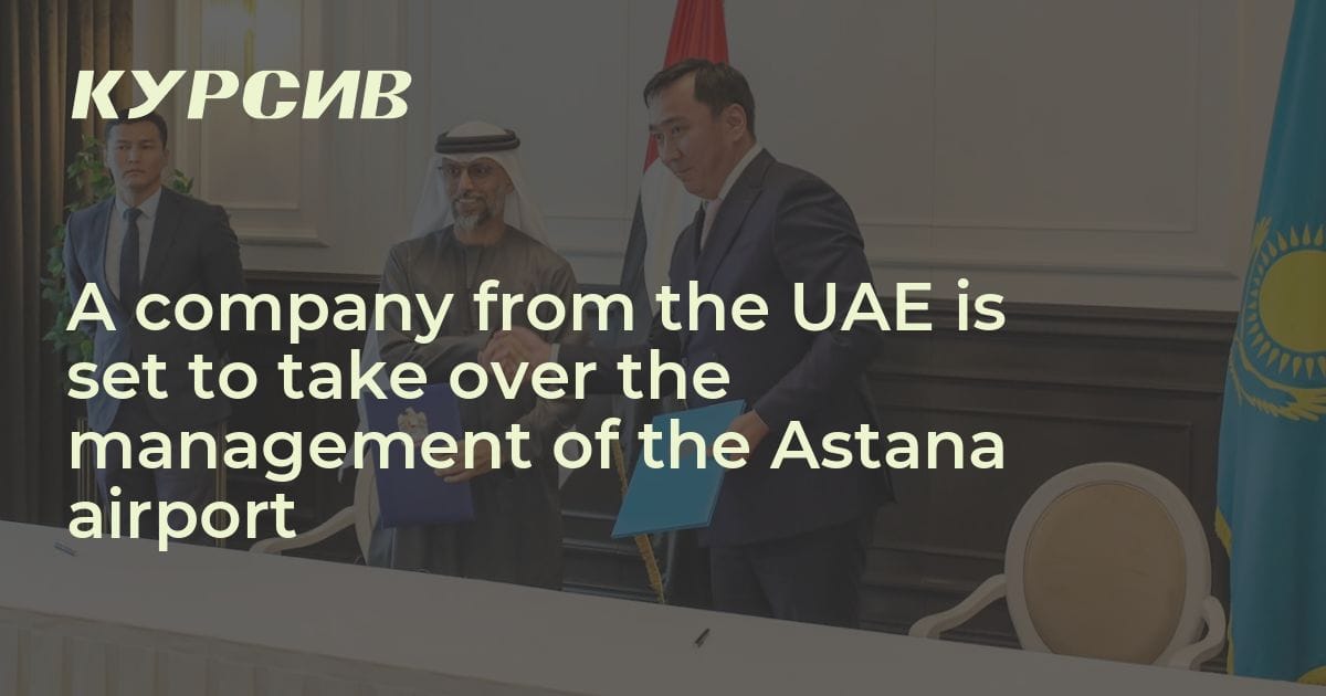 A company from the UAE is set to take over the management of the Astana ...