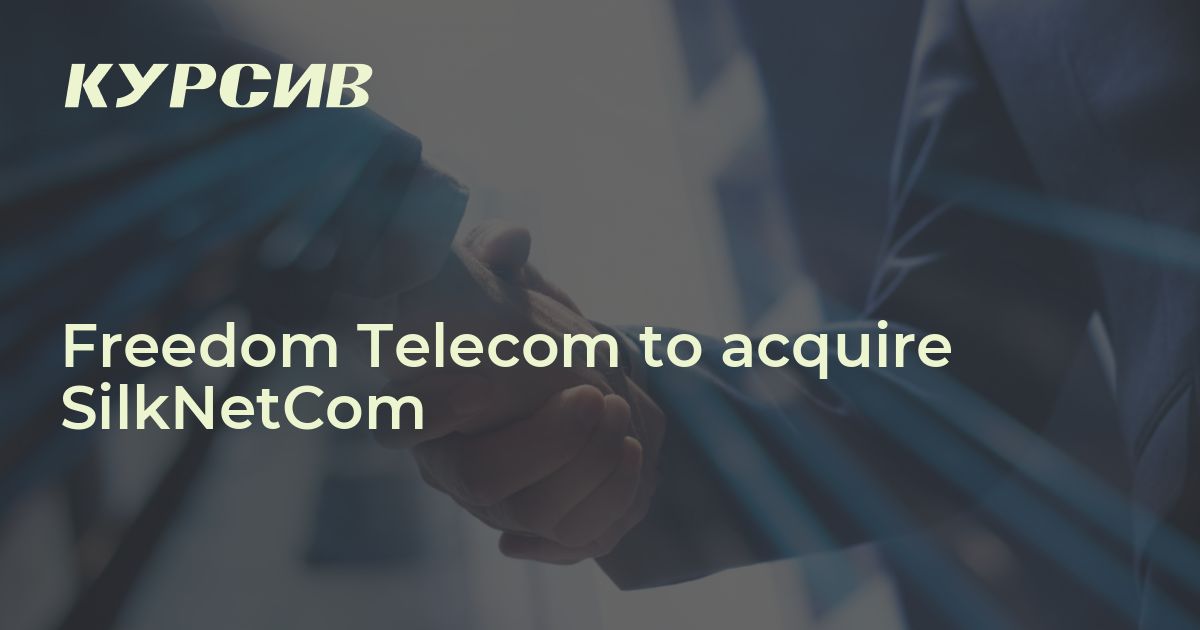 Freedom Telecom to acquire SilkNetCom — - 08.01.2024 - Kursiv Media ...