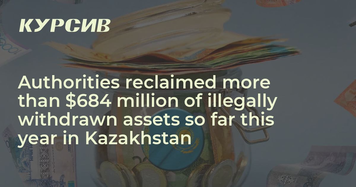 Authorities reclaimed more than $684 million of illegally withdrawn assets so far this year in ...