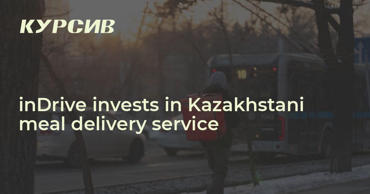 inDrive invests in Kazakhstani meal delivery service