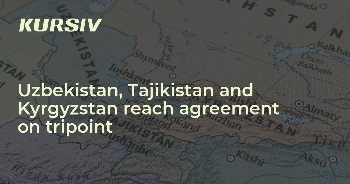 Uzbekistan, Tajikistan and Kyrgyzstan reach agreement on tripoint