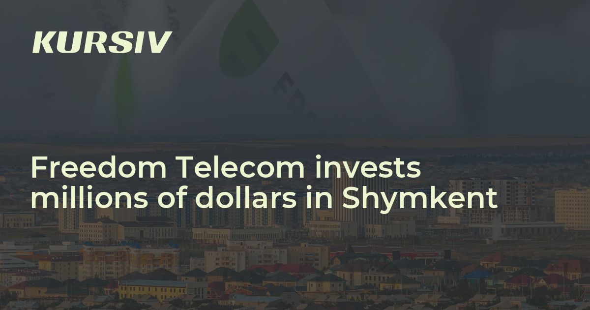 Freedom Telecom invests millions of dollars in Shymkent