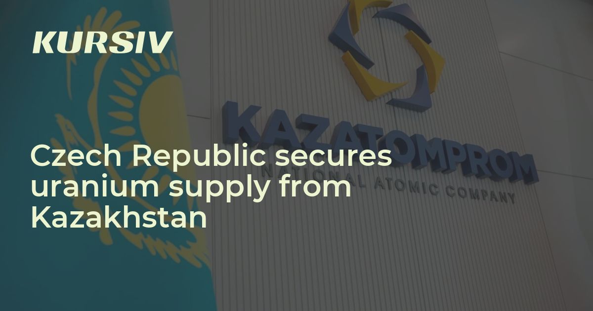 Czech Republic secures uranium supply from Kazakhstan